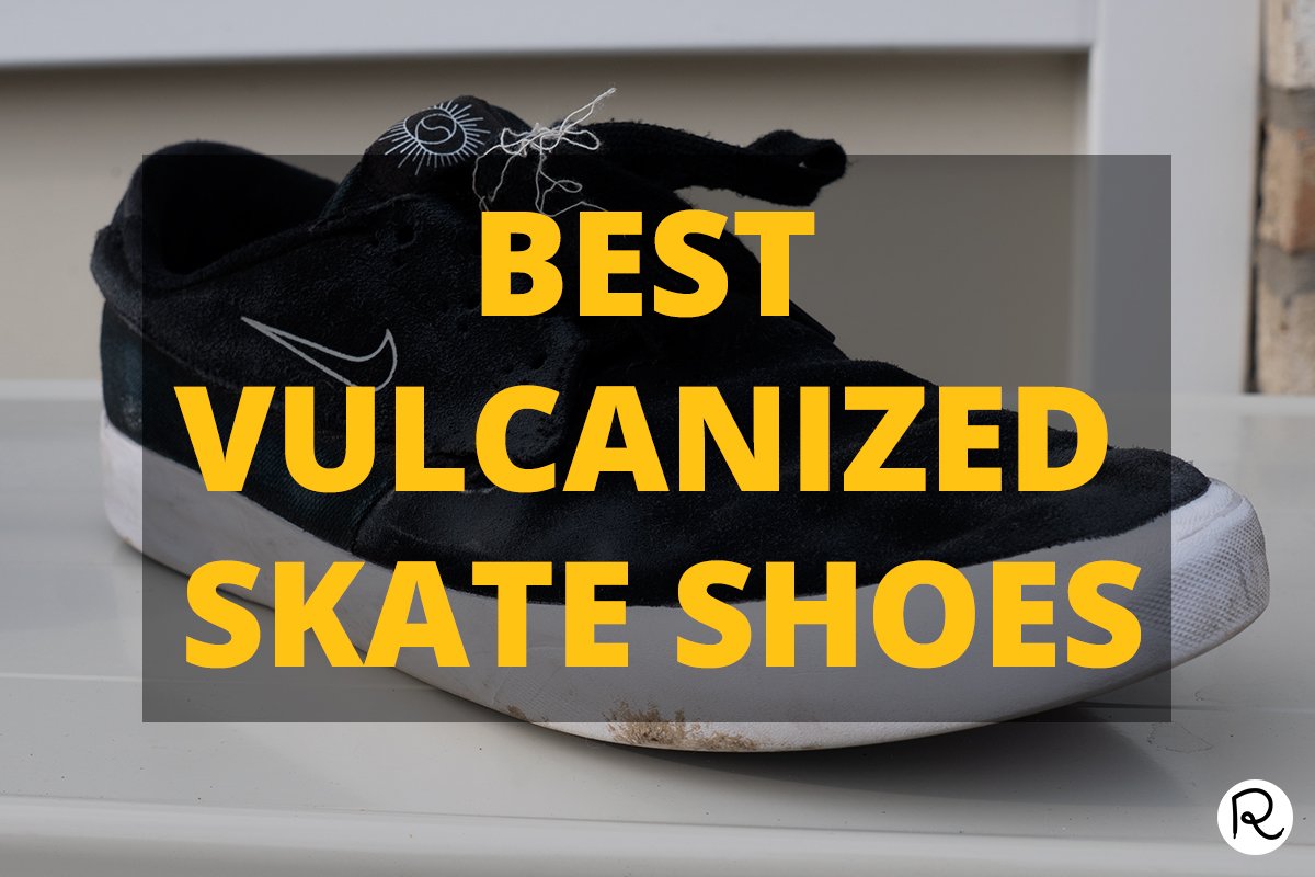 Great Vulcanized Shoes For Skateboarding – Rippedlaces